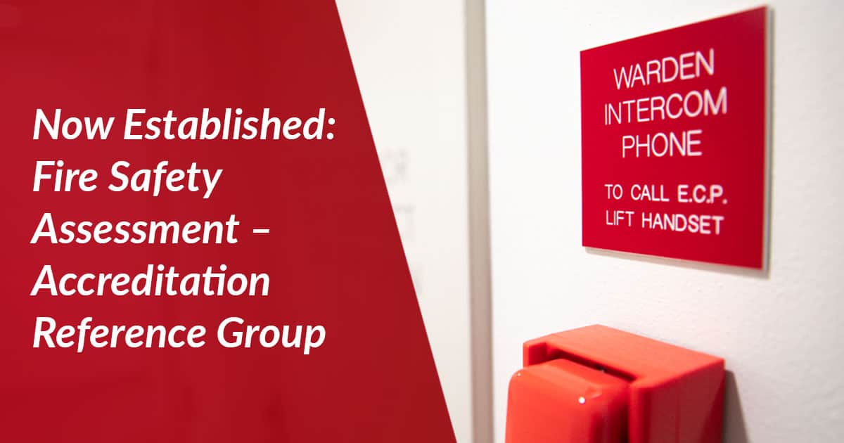 Fire Safety Assessment – Accreditation Reference Group Now Established